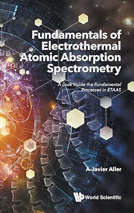 Fundamentals Of Electrothermal Atomic Absorption Spectrometry A Look ...