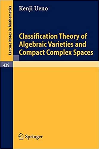 Classification Theory Of Algebraic Varieties And Compact Complex Spaces ...