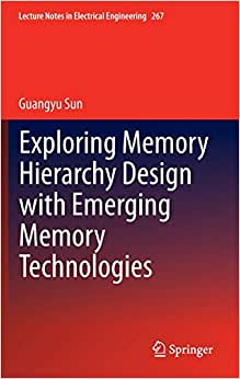 Exploring Memory Hierarchy Design With Emerging Memory Technologies ...