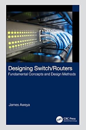 Designing Switch Routers Fundamental Concepts And Design Methods ...