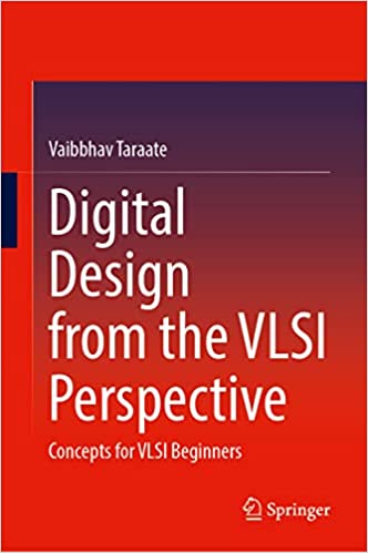 Digital Design From The VLSI Perspective Concepts For VLSI Beginners ...